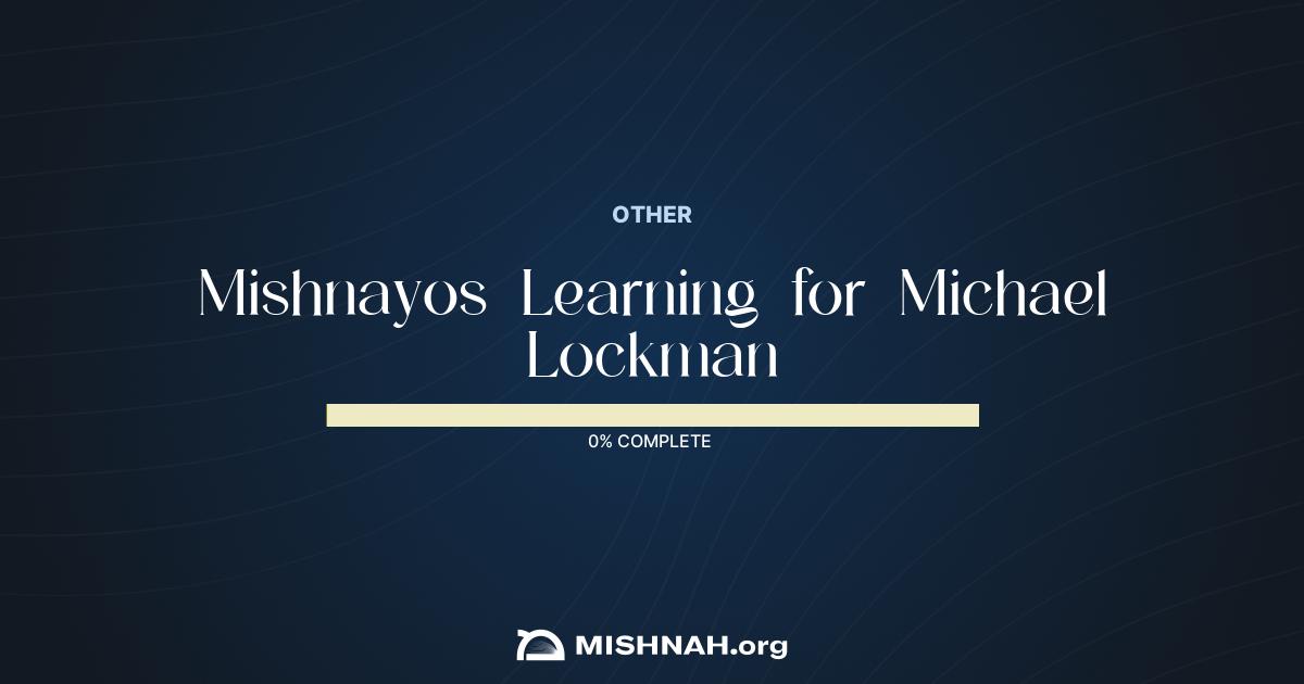 Michael Lockman Mishnah Learning Chart | Mishnah.org